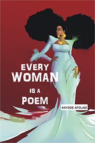 Every Woman is a Poem by Kayode Afolabi – Literary Everything